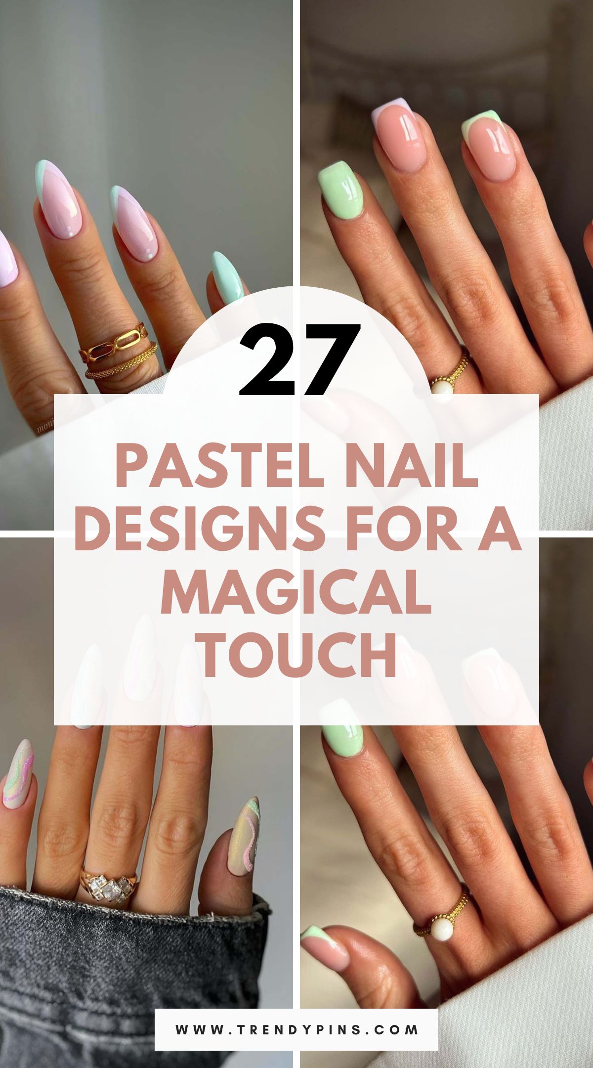 27 Beautiful Pastel Nail Designs for a Chic and Soft Look