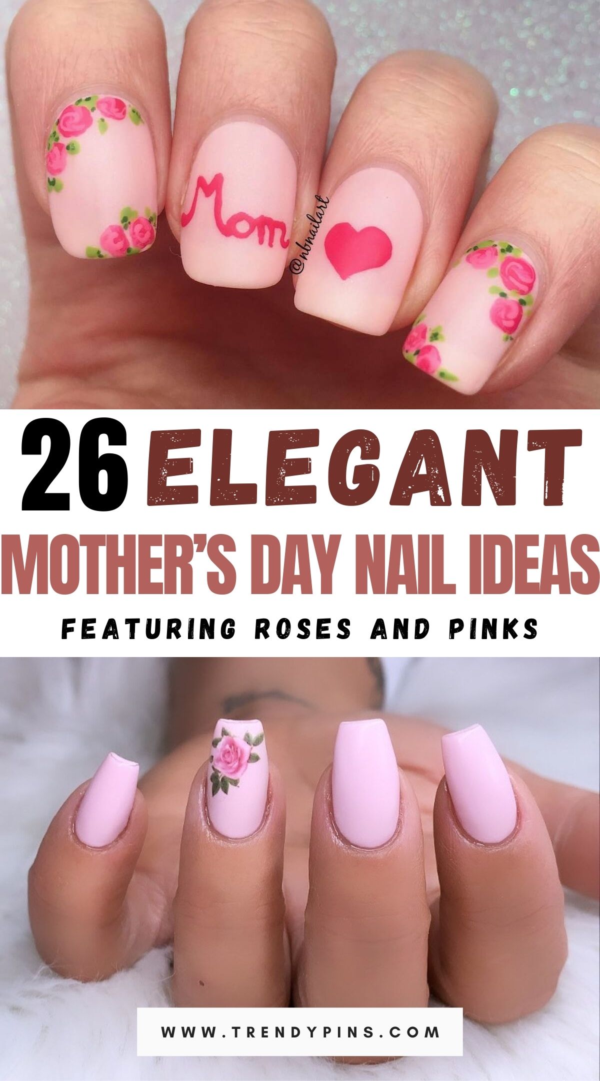 26 Classy Mother’s Day Nail Ideas to Start Prepping Now: Roses and Pinks
